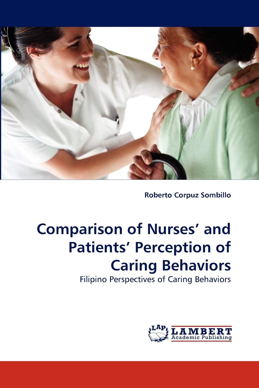 Comparison of Nurses' and Patients' Perception of Caring Behaviors: Fi ...